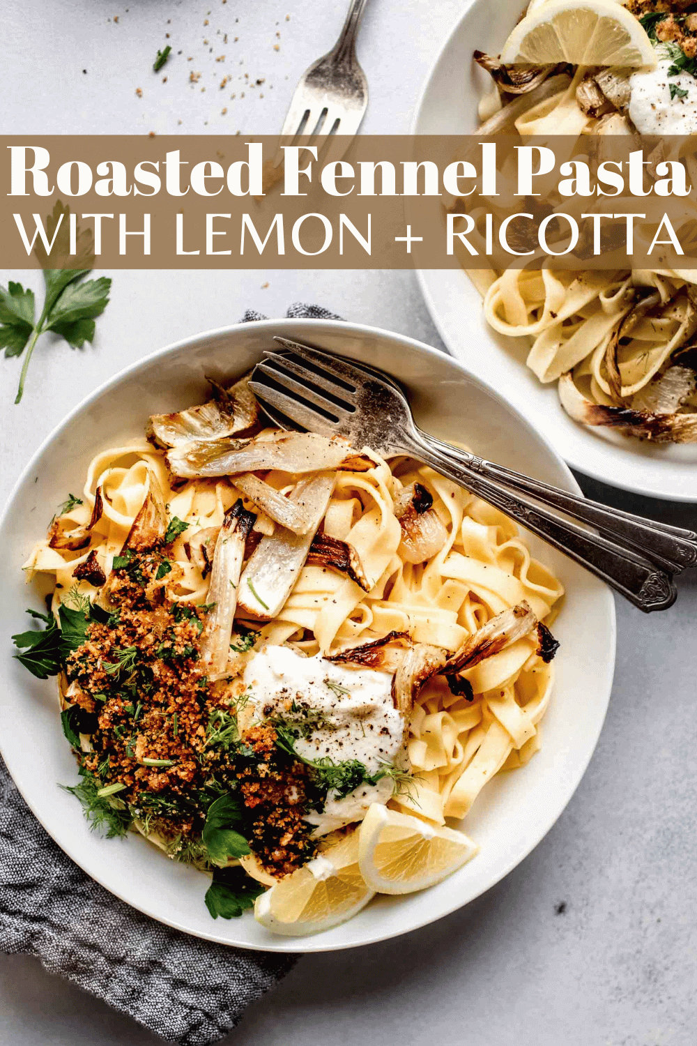 Roasted Fennel Pasta with Ricotta