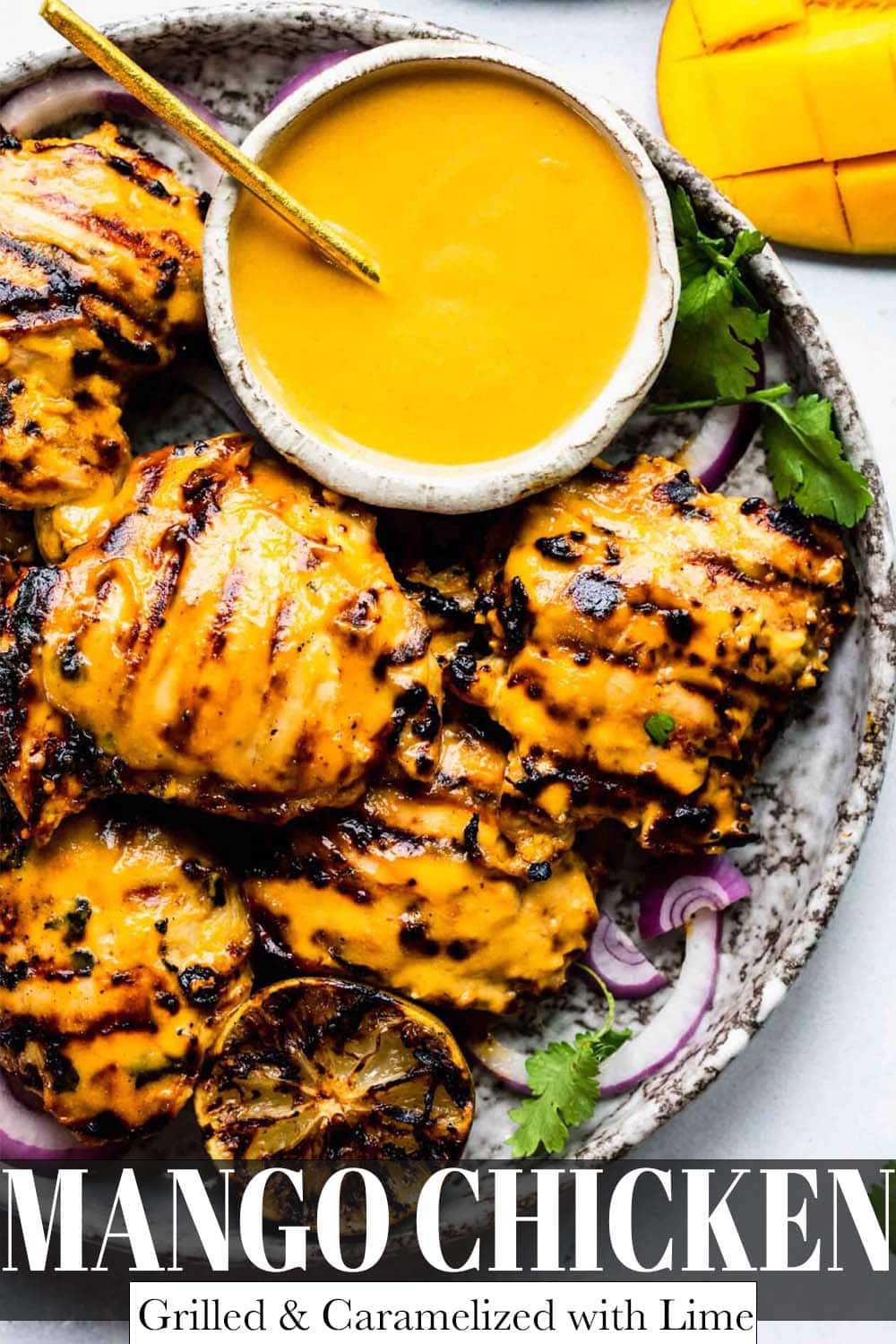 Grilled Mango Chicken (Mango and Lime Chicken) - Platings + Pairings