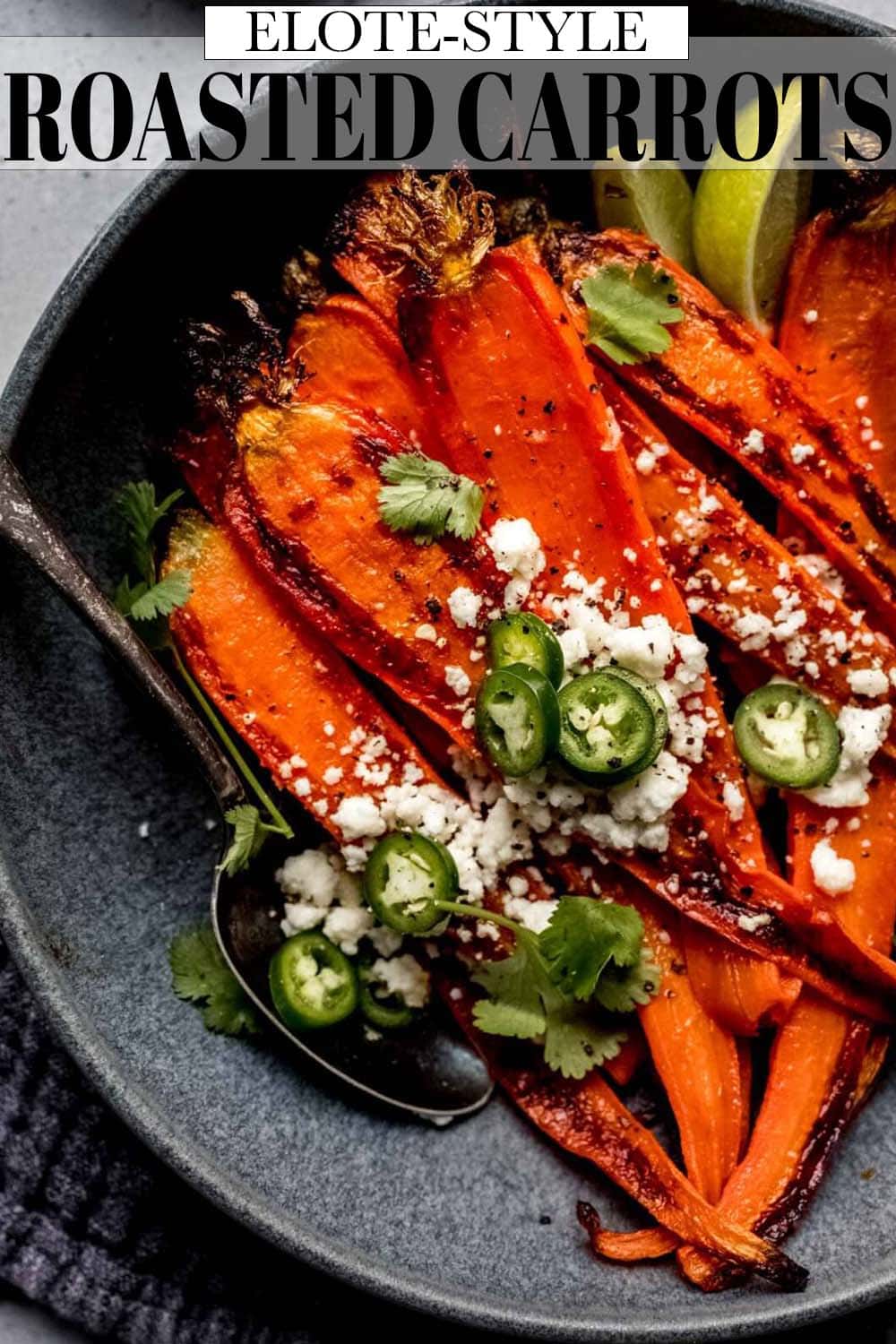 Oven Roasted Carrots (Elote Style) - Platings + Pairings