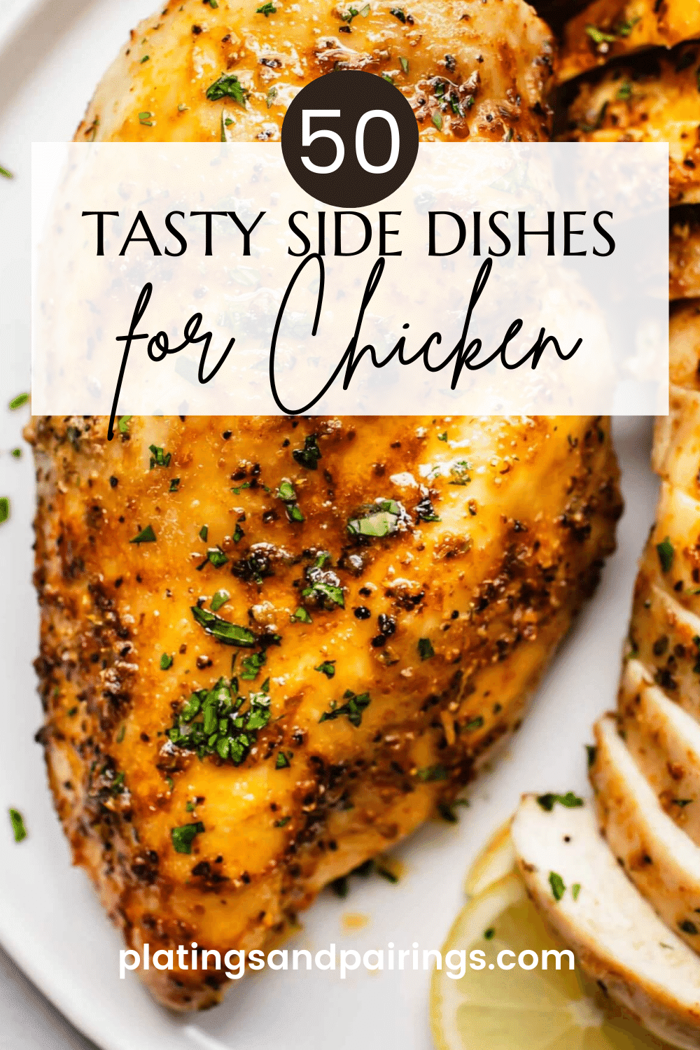 50+ BEST Side Dishes for Chicken (What to Serve with Chicken)