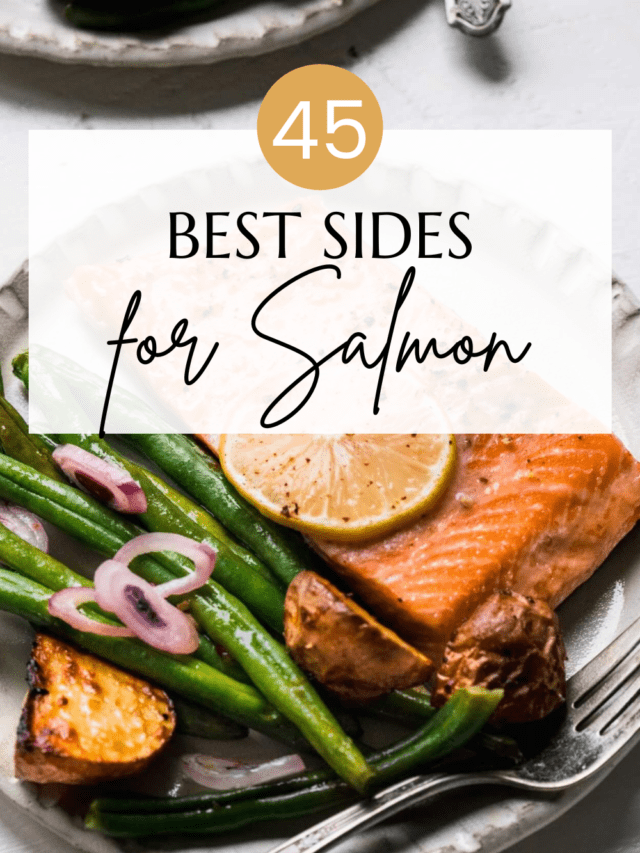 45+ EASY Side Dishes for Salmon - Platings + Pairings