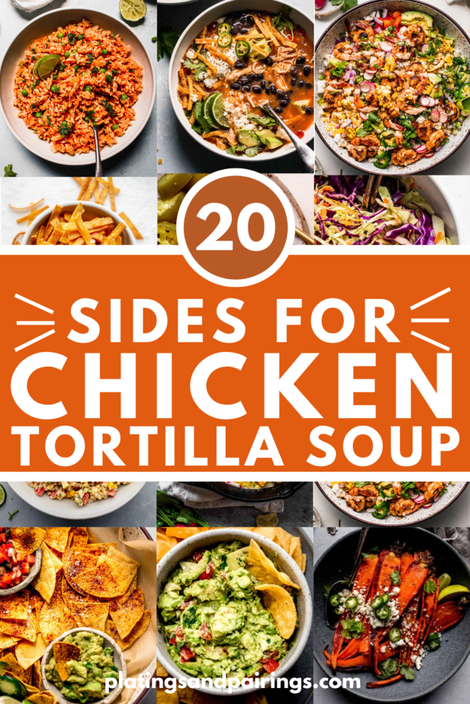What to Serve with Chicken Tortilla Soup: 20+ Sides
