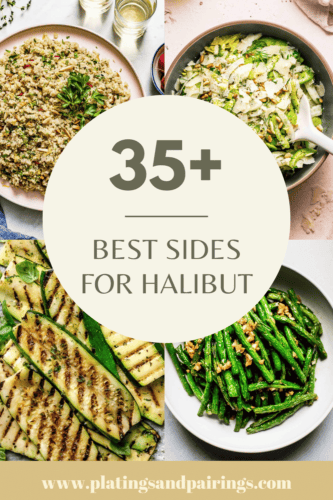 What to Serve with Halibut (35+ BEST Side Dishes)