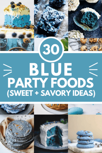 30+ Blue Foods for a Party (Sweet & Savory)