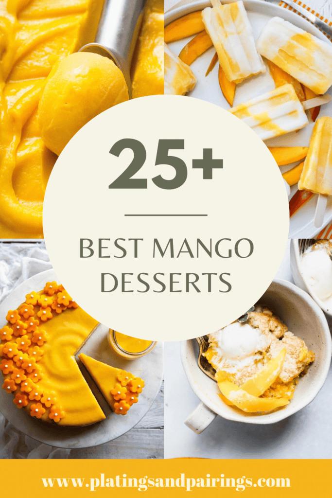 25+ Mango Desserts to Try at Home (Easy Recipes) - Platings + Pairings