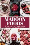 15+ Maroon Foods for a Color Party (With Recipes) - Platings + Pairings