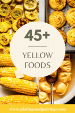 45+ BEST Yellow Foods for a Party (Sweet + Savory) - Platings + Pairings