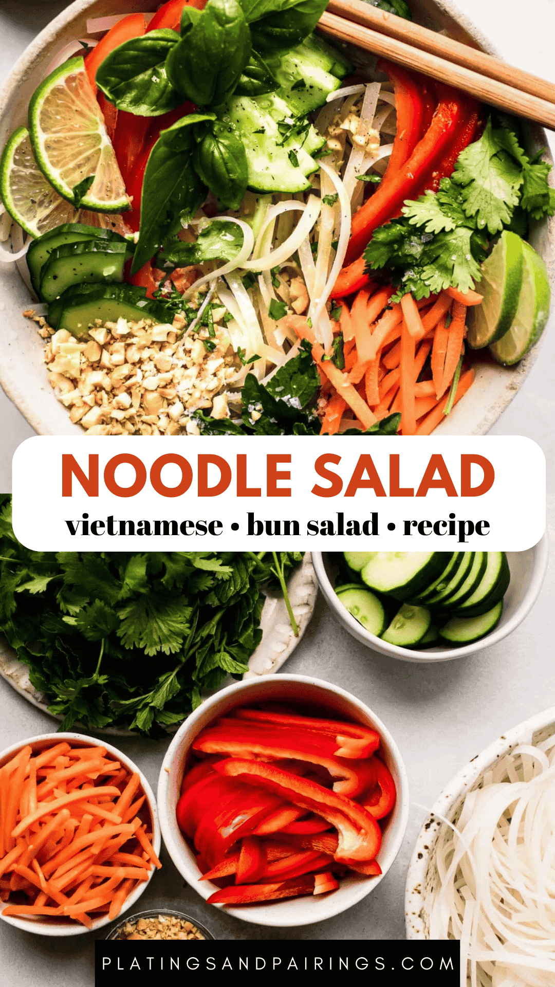 Vietnamese Bun Salad Recipe (Bun Noodle Salad) - Platings + Pairings