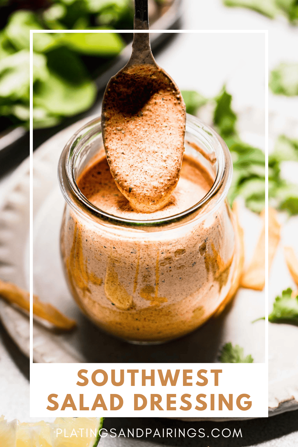 Creamy Southwest Salad Dressing (5-Minute Recipe) - Platings + Pairings