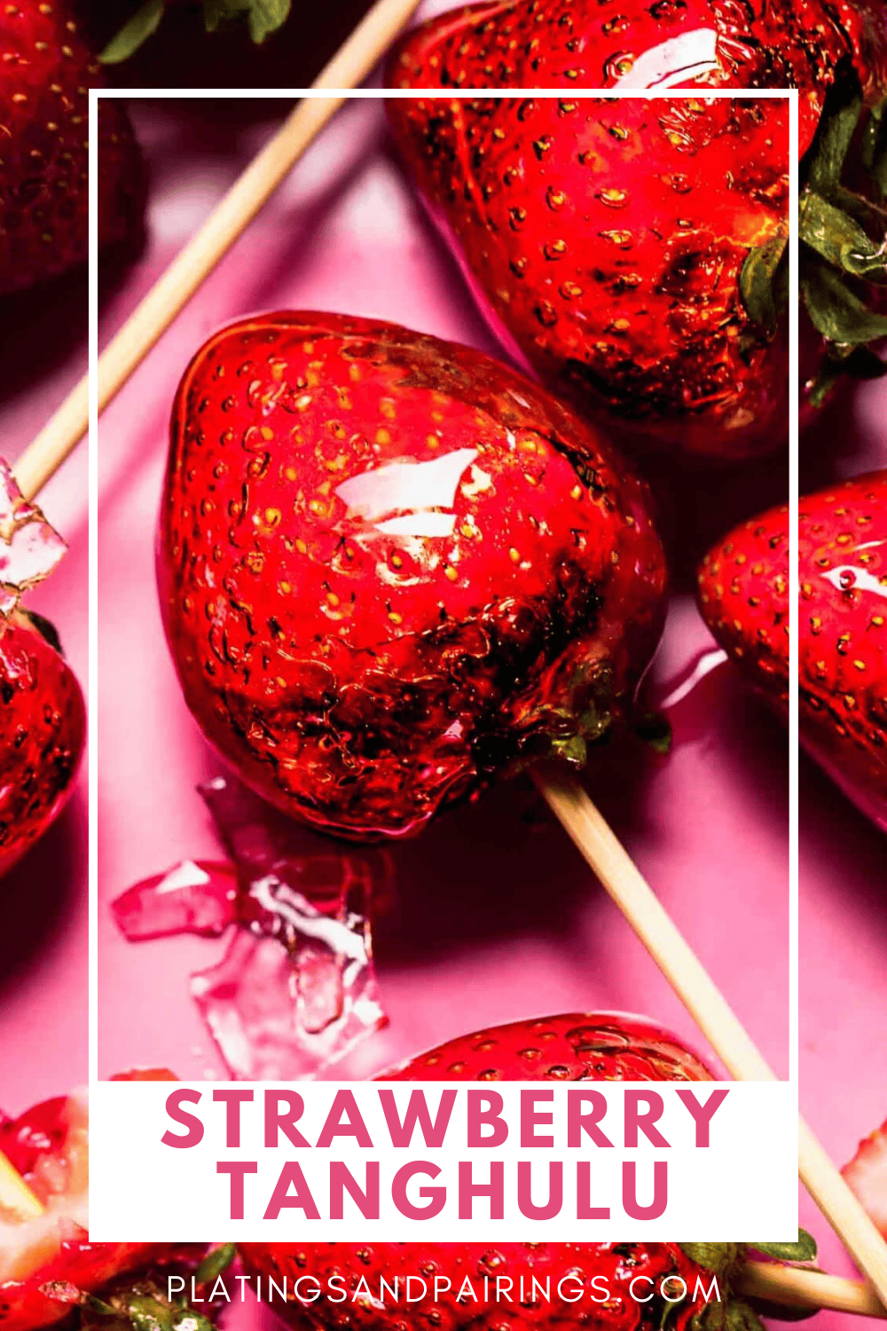 Strawberry Tanghulu - Platings + Pairings