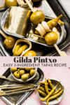 Classic Gilda Pintxo (Easy Spanish Tapas Recipe) - Platings + Pairings