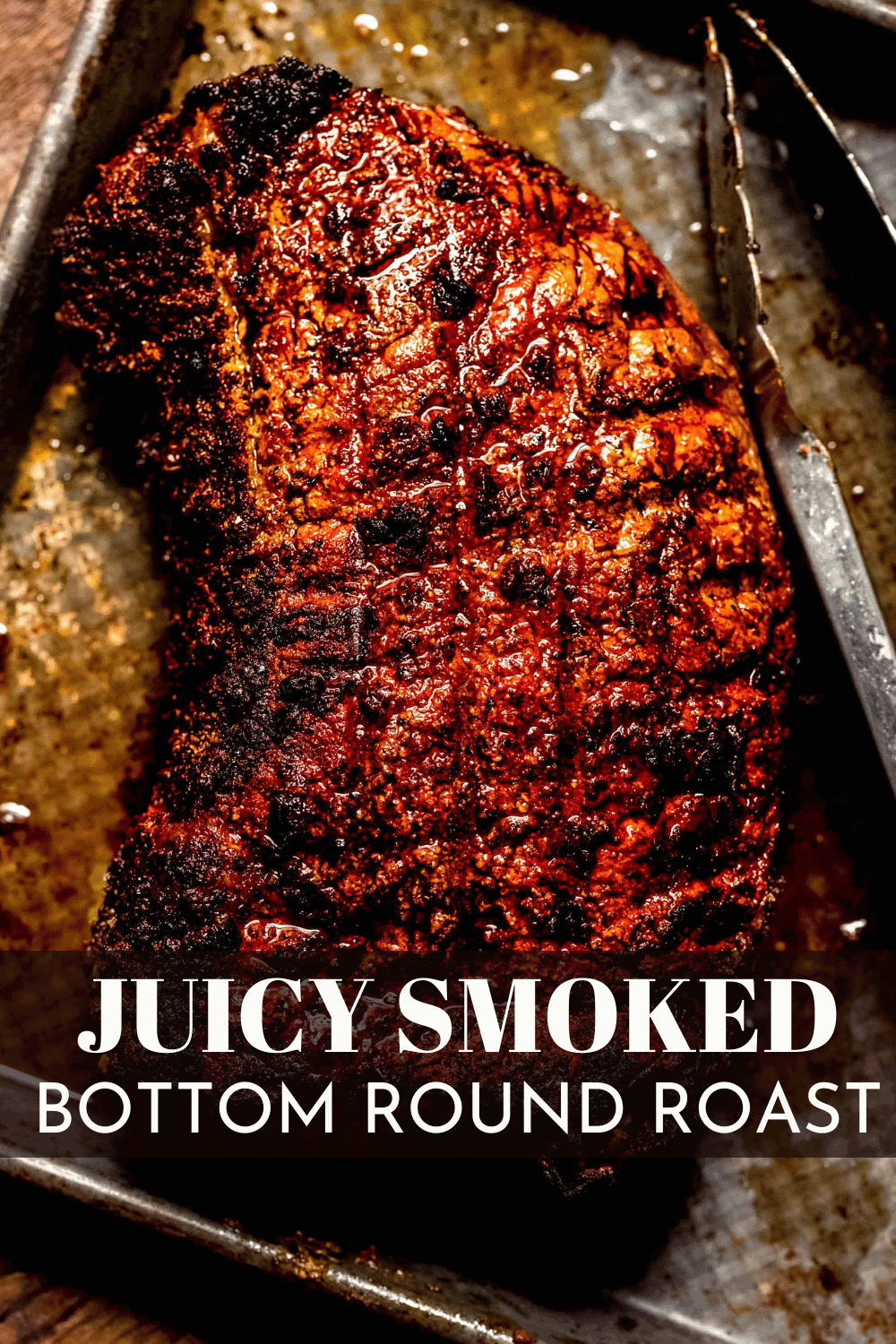 Smoked Bottom Round Roast Recipe (Dry Rubbed) - Platings + Pairings