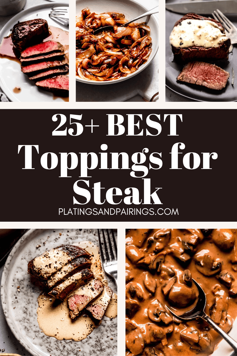 25+ Steak Toppings - Platings + Pairings