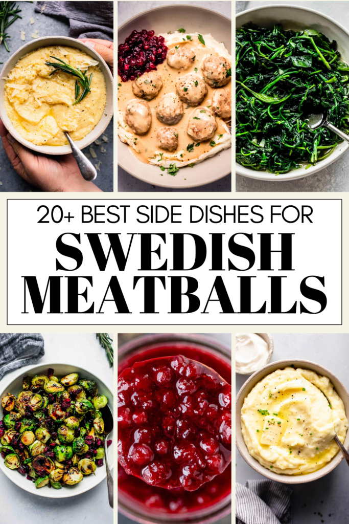 What to Serve with Swedish Meatballs: 20+ Easy Sides - Platings + Pairings