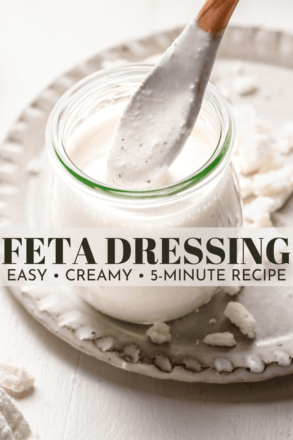 Creamy Feta Dressing (5-Minute Recipe!) - Platings + Pairings